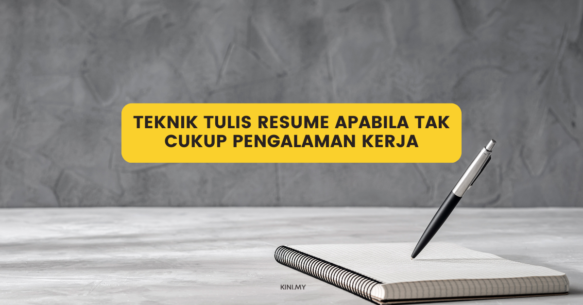 Teknik Tulis Resume Apabila Tak Cukup Pengalaman Kerja