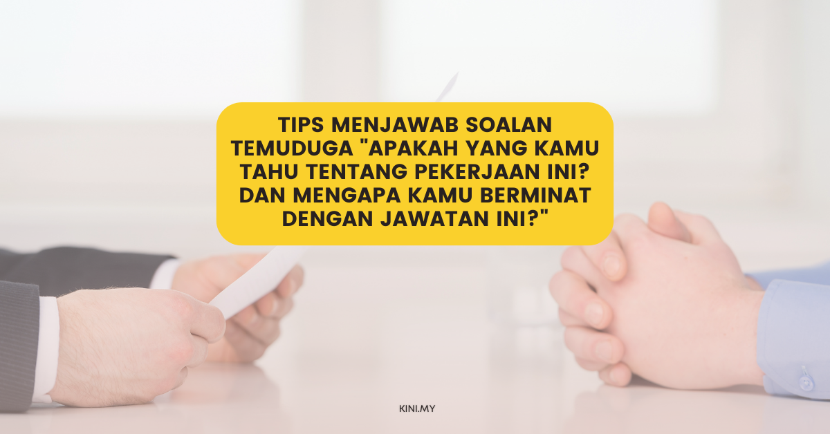 Tips Menjawab Soalan Temuduga "Apakah Yang Kamu Tahu Tentang Pekerjaan Ini? Dan Mengapa Kamu ...