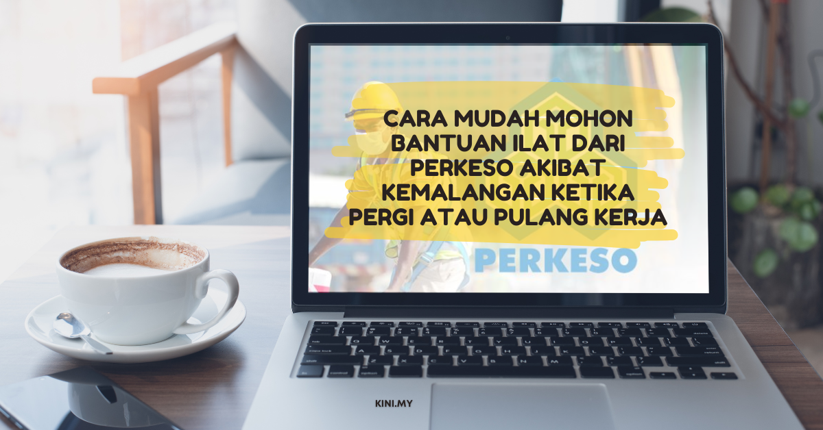 Cara Mudah Mohon Bantuan Ilat Dari PERKESO Akibat Kemalangan Ketika ...