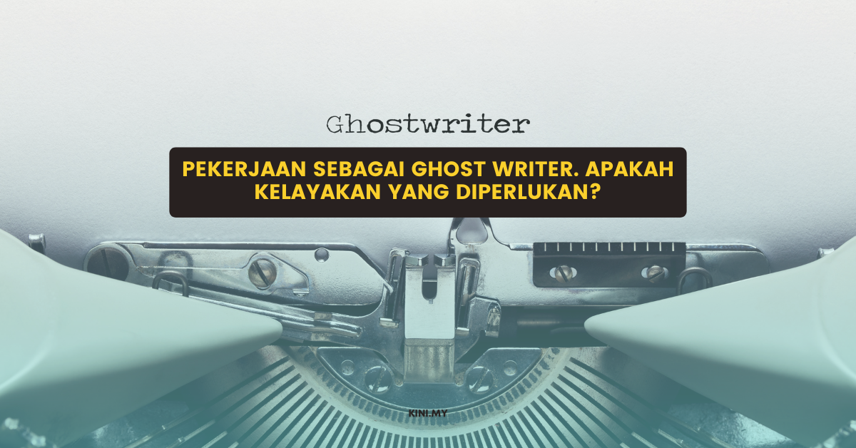 Pekerjaan Sebagai Ghost Writer. Apakah Kelayakan yang Diperlukan? • Portal Kini