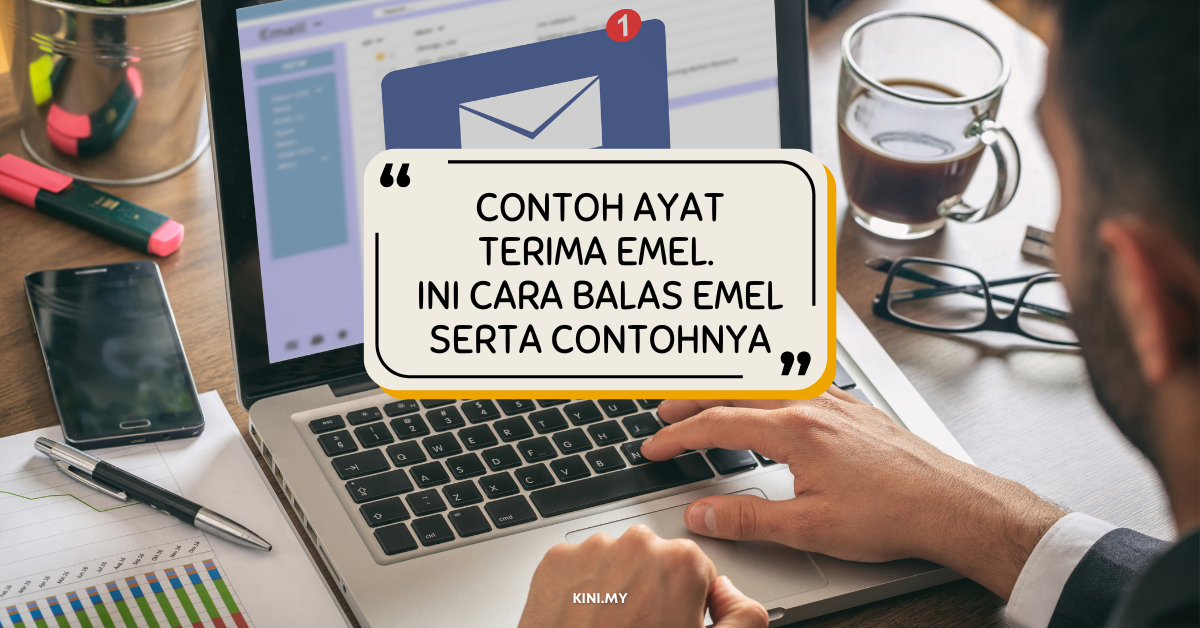 Contoh Ayat Terima Emel. Ini Cara Balas Emel Serta Contohnya • Portal Kini