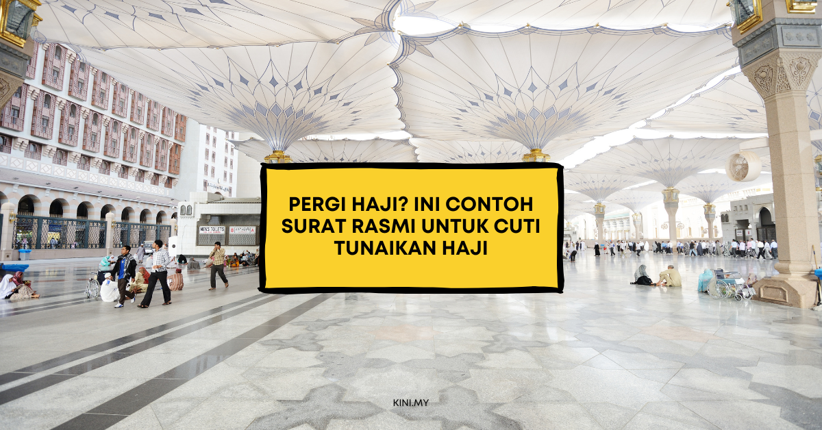 Pergi Haji? Ini Contoh Surat Rasmi Untuk Cuti Tunaikan Haji • Portal Kini
